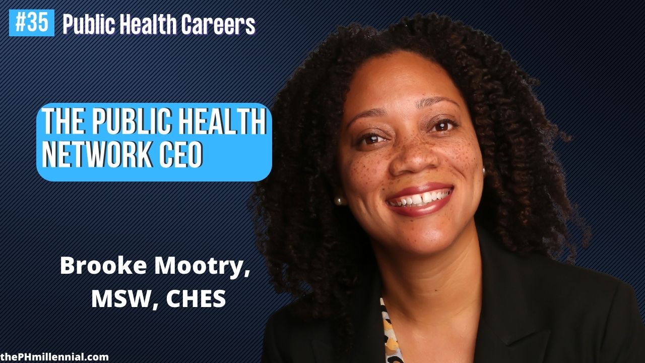 35: Chat with CEO of The Public Health Network with Brooke Mootry, MSW ...