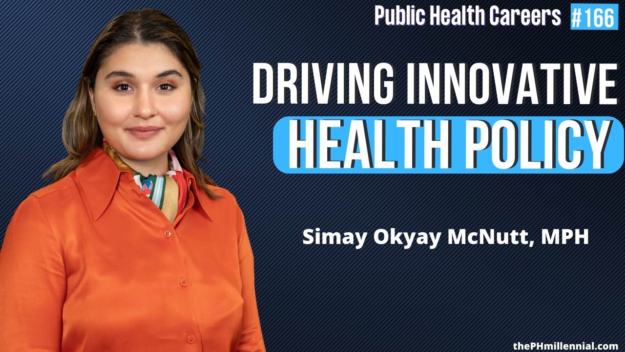 166: Growing Expertise in Health Policy As A Consultant with Simay ...
