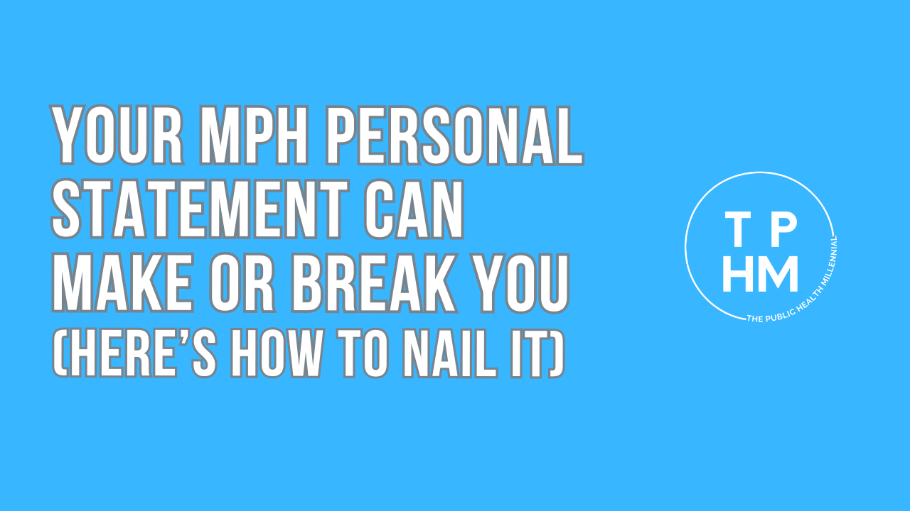 Your MPH Personal Statement Can Make or Break You - Here’s How to Nail ...